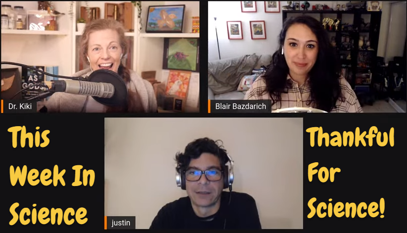 23 November, 2022 – Episode 902 – Who’s Thankful for Science?